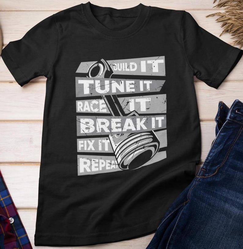 Mechanic Shirt, Build It Tune It Race It Break It Fix It Repeat ...