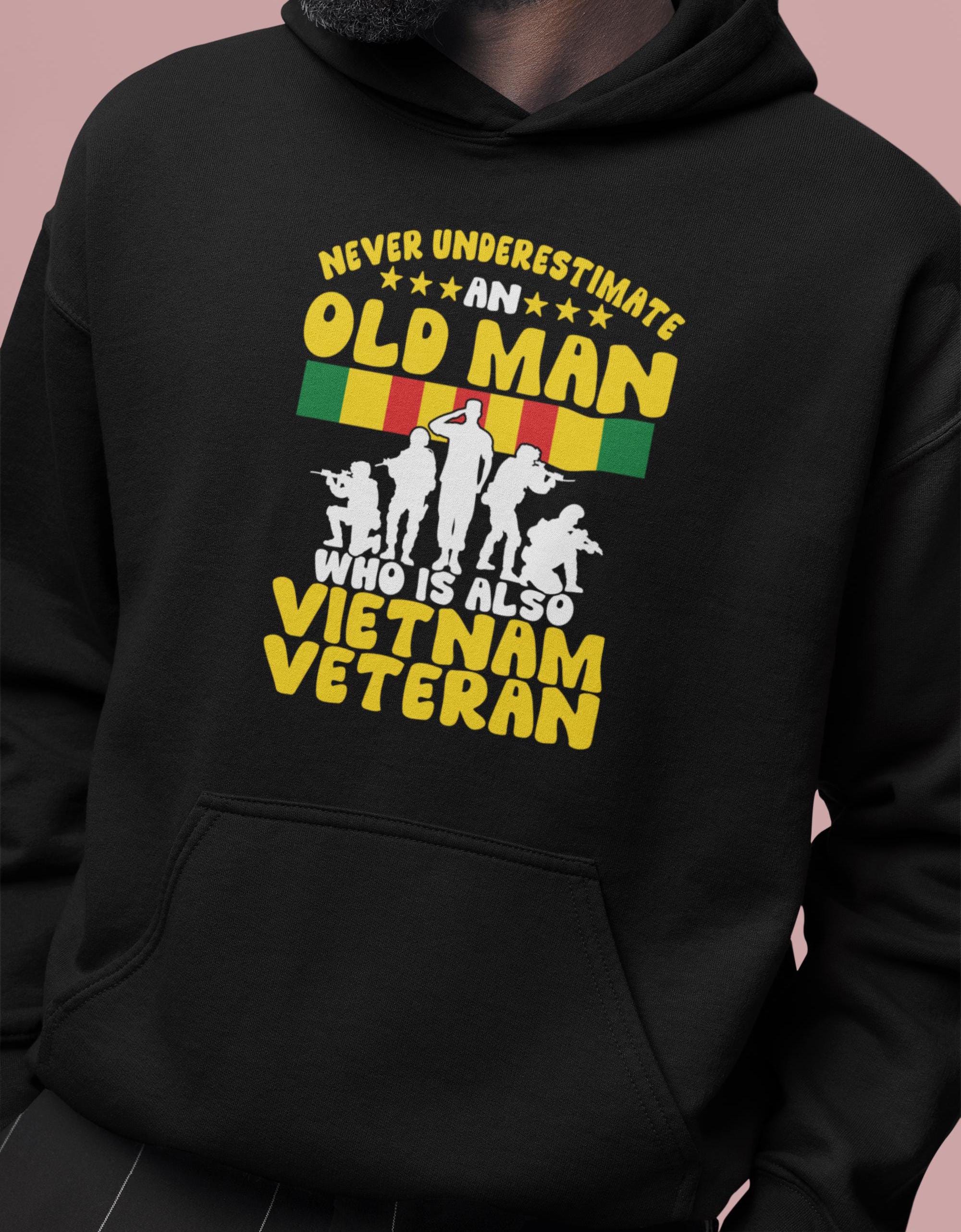 Veteran Shirt, Never Underestimate an Old Man Who is Also Vietnam ...