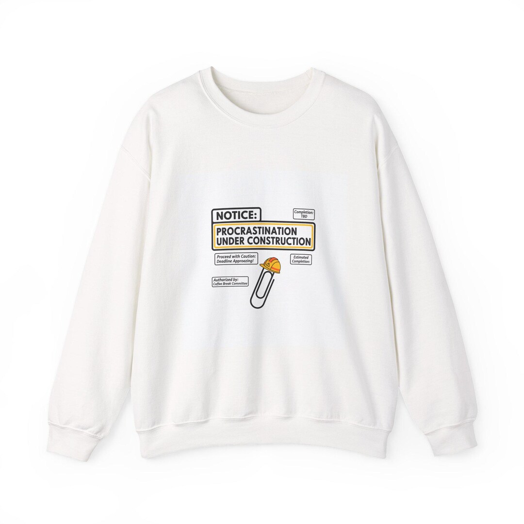 Procrastination Under Construction Crewneck Sweatshirt | Office Sign ...