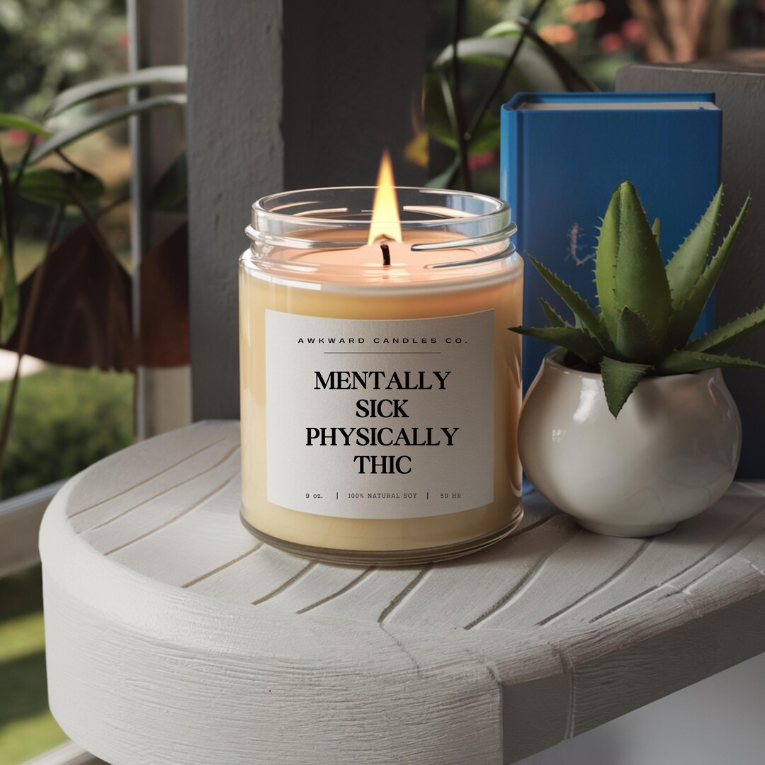 Mentally Sick Physically Thic Candle | Wellness Gift | Gift for Friend ...