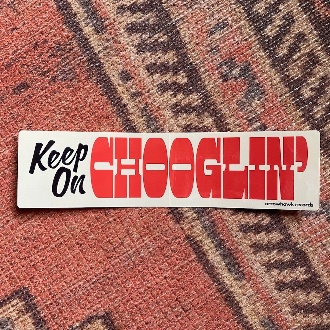 Keep on Chooglin Bumper Sticker - Etsy