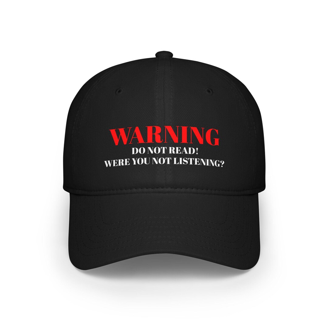 Funny Warning Do Not Read Were You Not Listening Cap, Sport Cap, Sun ...