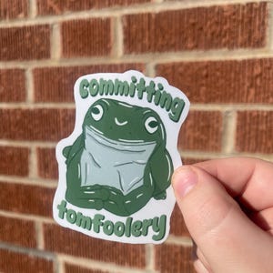 Frog Sticker "committing Tomfoolery" | Glossy | Cute & Silly | Water ...