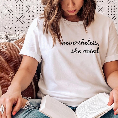 Nevertheless She Voted 2020 Election Voting Shirt Vote Etsy