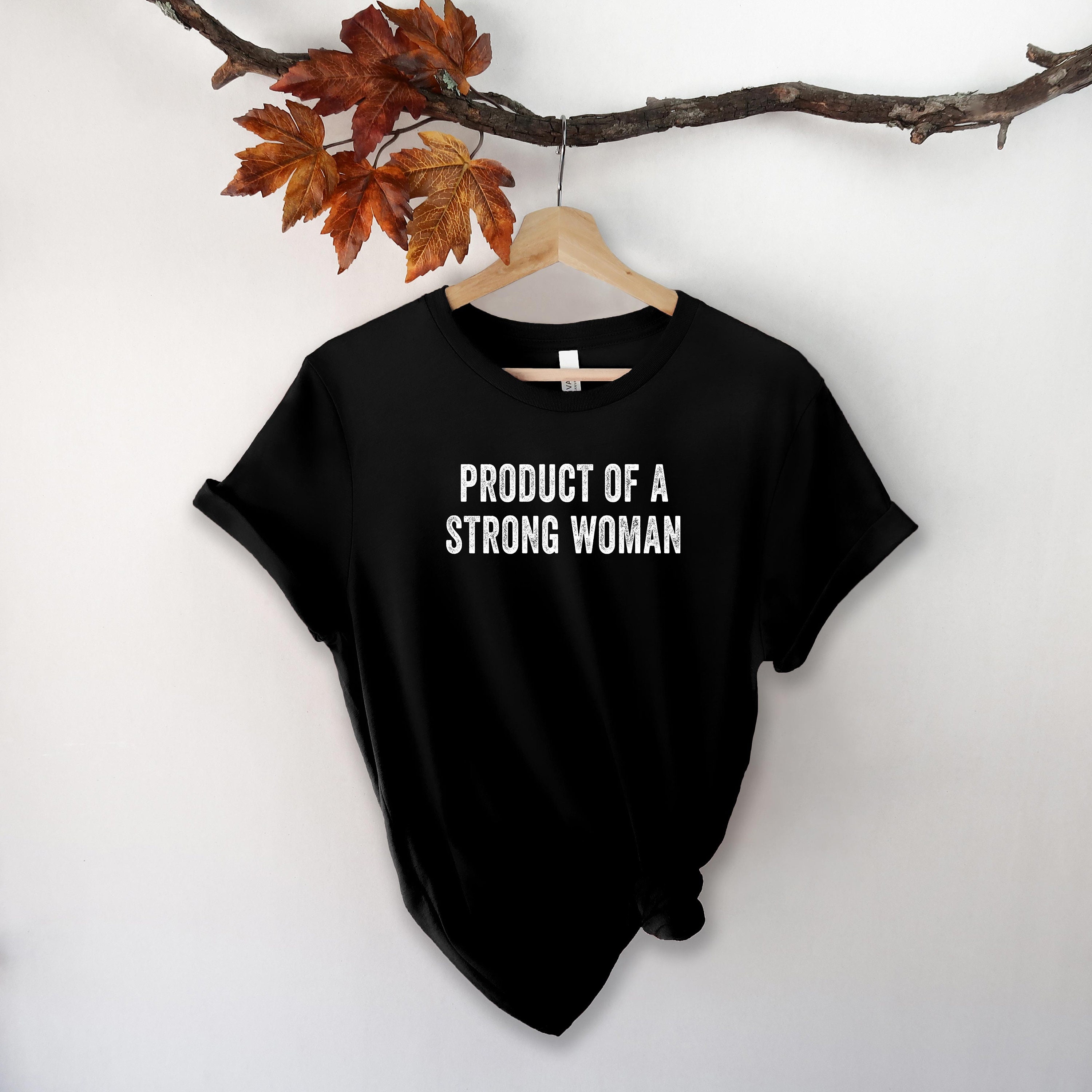Product of a Strong Woman T-Shirt Graphic Tee Strong Woman | Etsy
