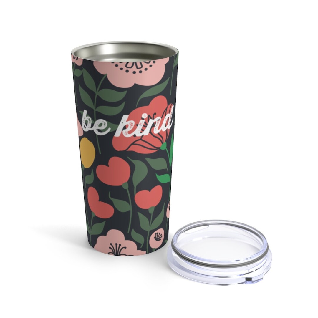 The KINDNESS Collection | Be Kind | Coffee Tumbler | 20 Oz Tumbler ...