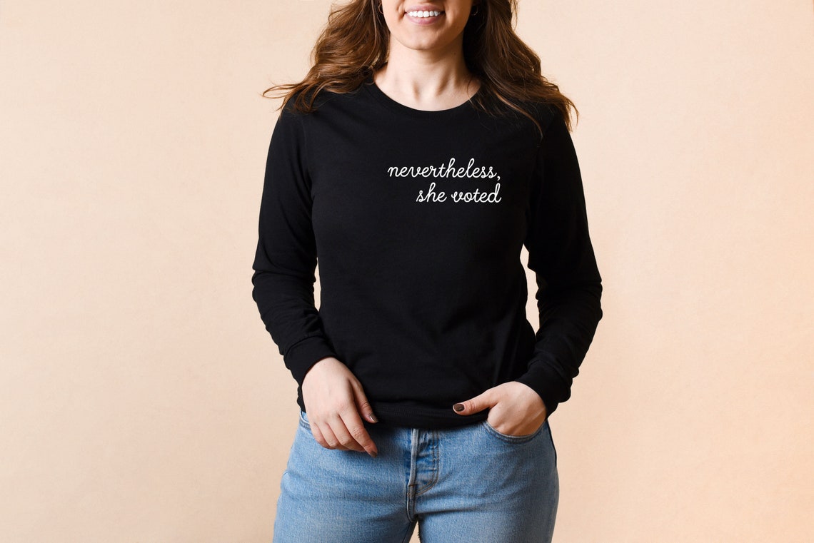 Nevertheless She Voted Long Sleeve Shirt 2020 Election Etsy