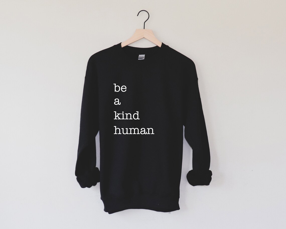 The KINDNESS Collection Be a Kind Human Sweatshirt - Etsy
