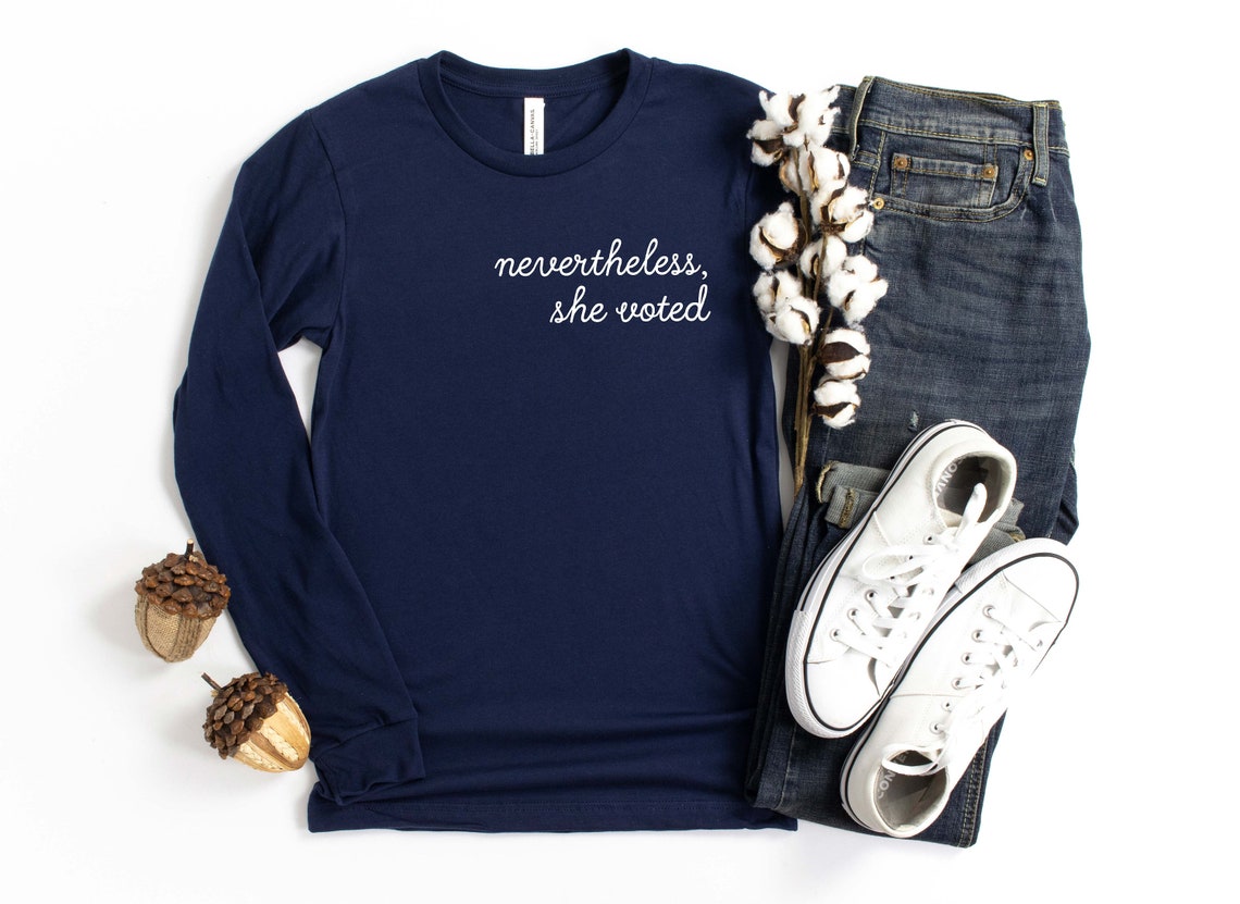 Nevertheless She Voted Long Sleeve Shirt 2020 Election Etsy