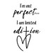 I'm Not Perfect I'm Limited Edition | PNG | Inspirational PNG | Love ...