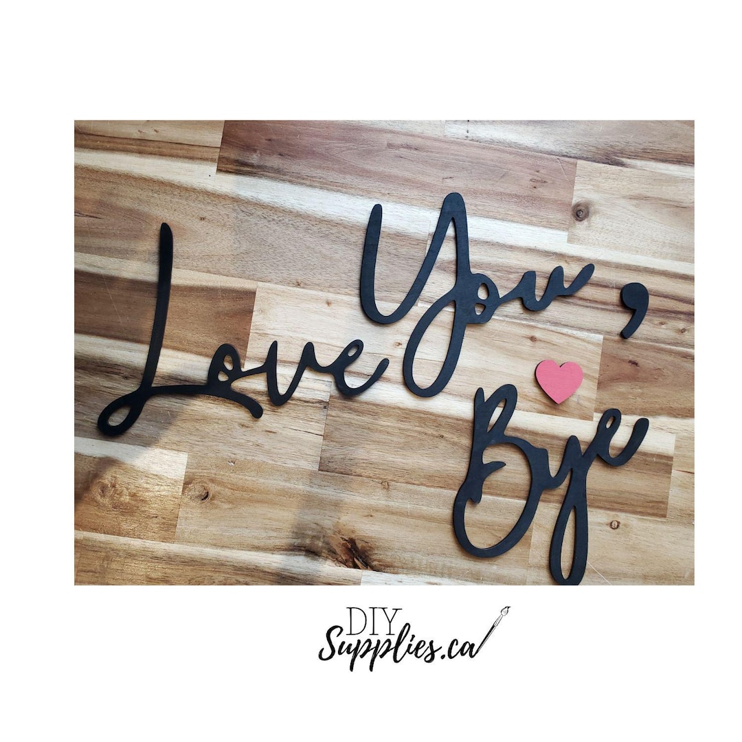 Love You, Bye Svg Cutting File for a 11.8 Inch by 11.8 Inch Basswood ...
