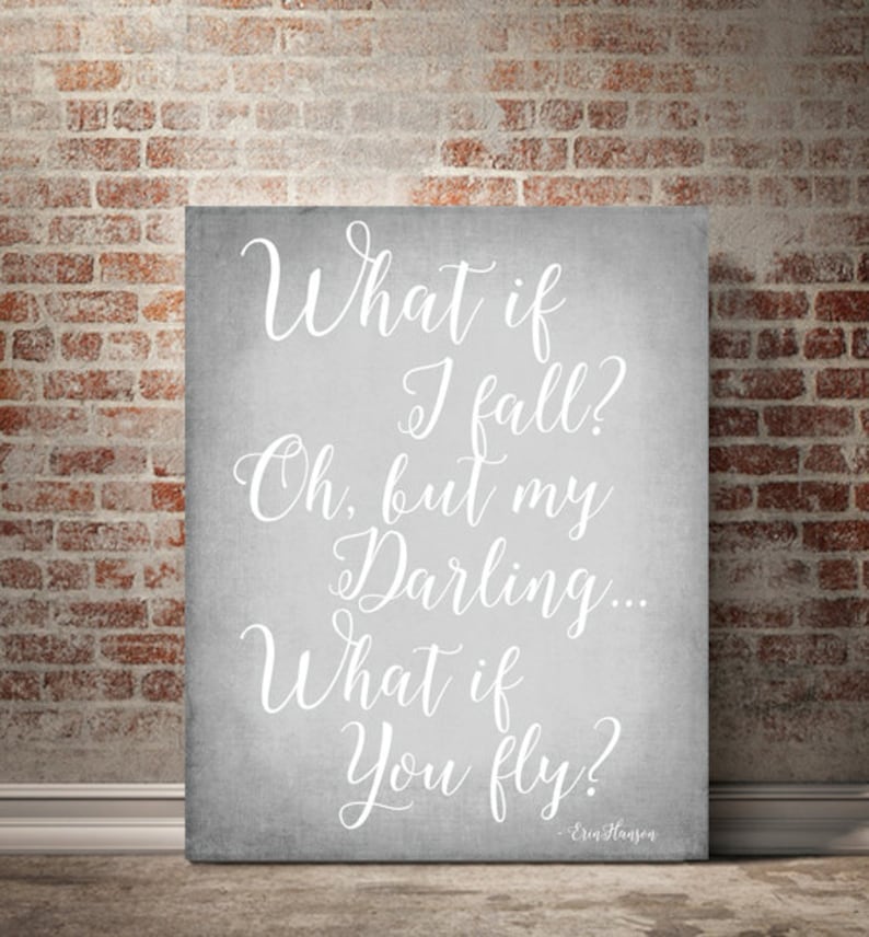What If I Fall Oh My Darling What If You Fly Erin Hanson Inspirational ...