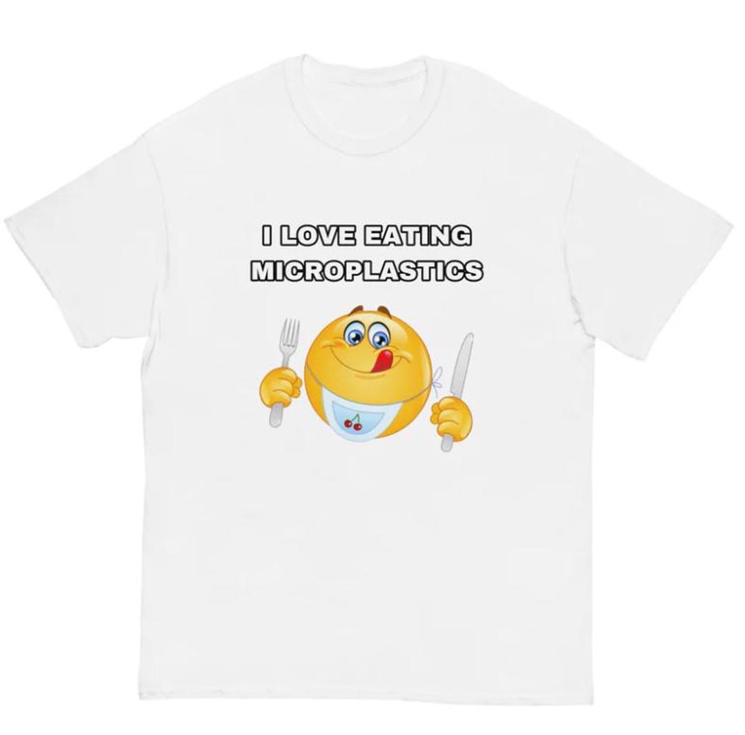 Funny Microplastics T-shirt - I Love Eating Microplastics Meme Shirt ...