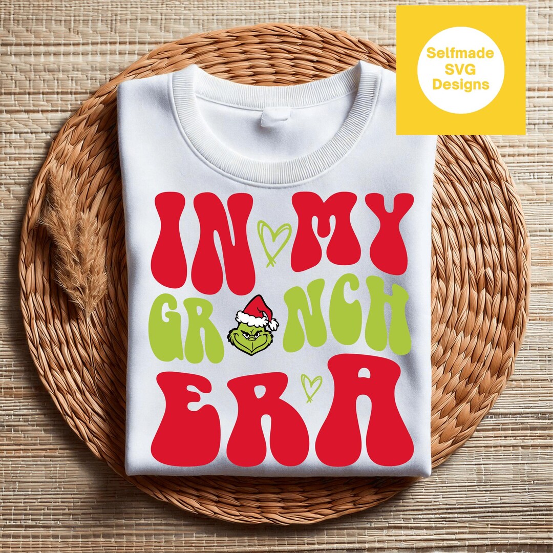 In My Grinch Era Png, Funny Grinch Png, Christmas Era Png, Christmas ...