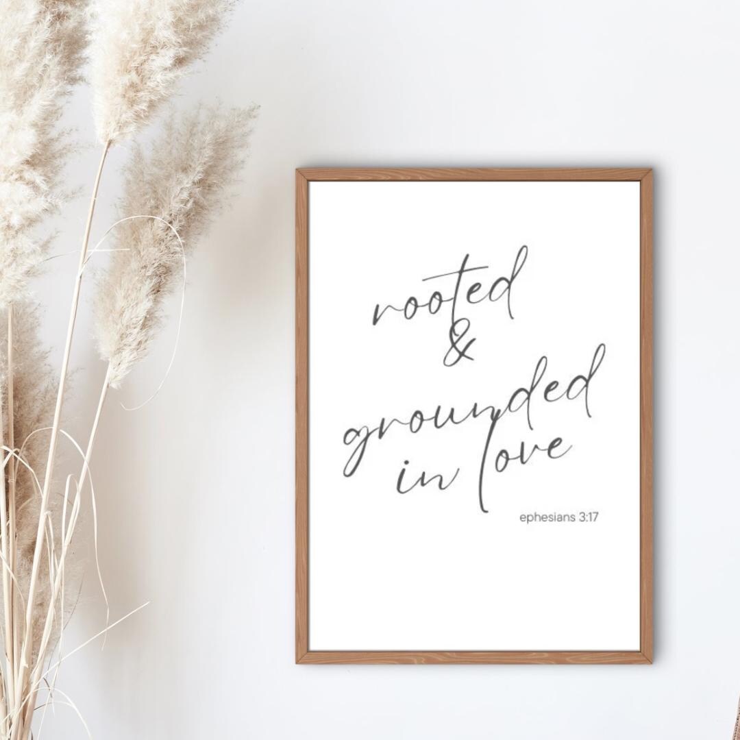 Rooted and Grounded in Love / Ephesians 3:17 / Christian Decor ...