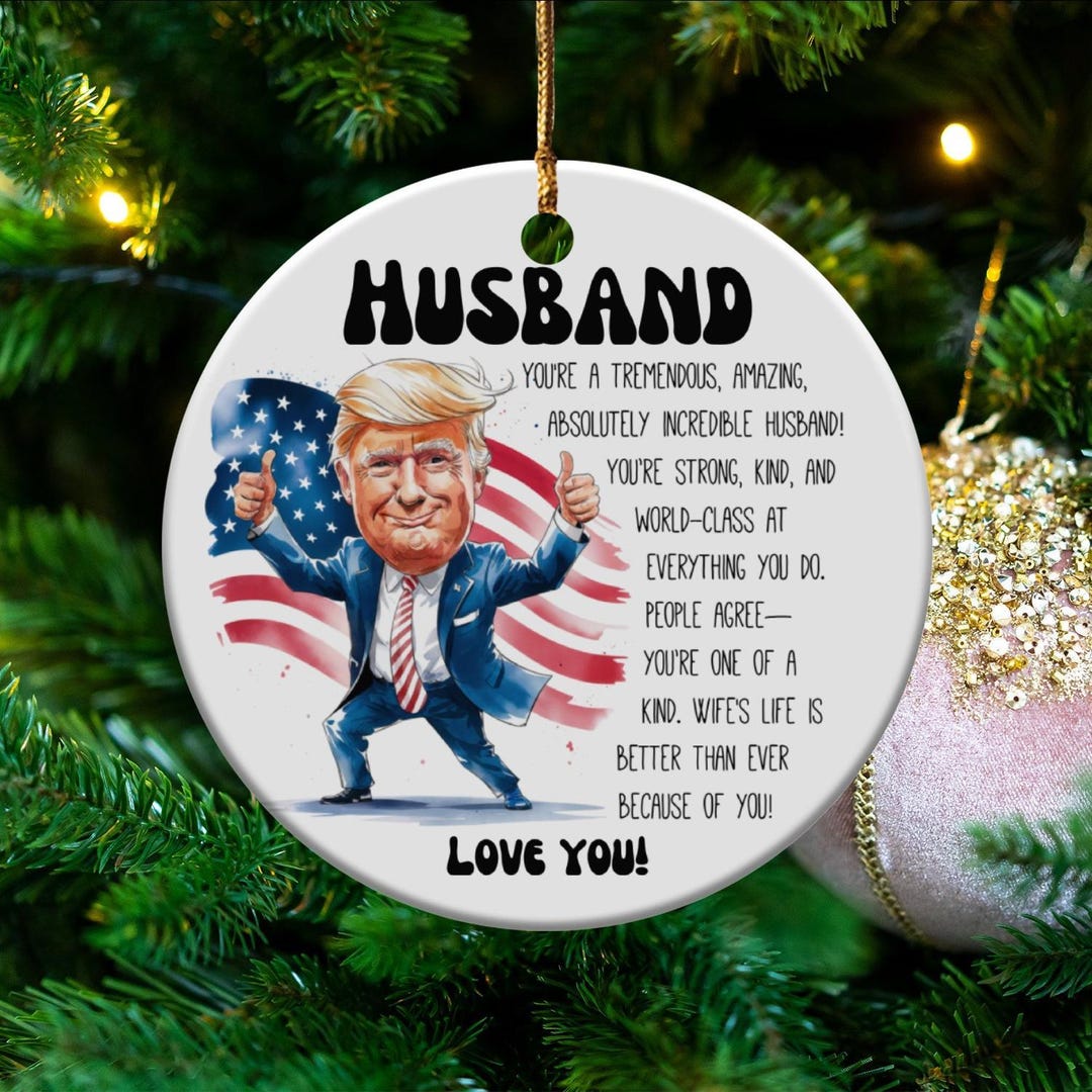 Trump Compliments Husband Ornament, Funny Gift for Husband, Humorous ...