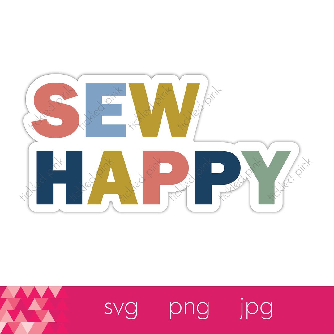 Sew Happy Svg Png Jpg - Digital Instant Download for Cricut ...