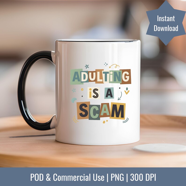 Adulting is A Scam PNG, Relatable Quotes, Funny Sarcastic Phrases ...