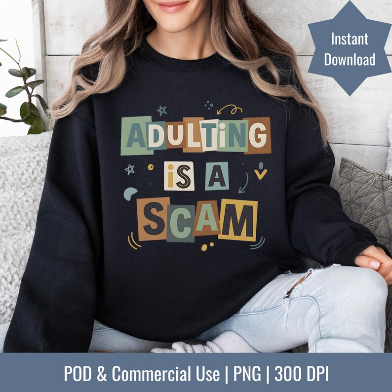 Adulting is A Scam PNG, Relatable Quotes, Funny Sarcastic Phrases ...