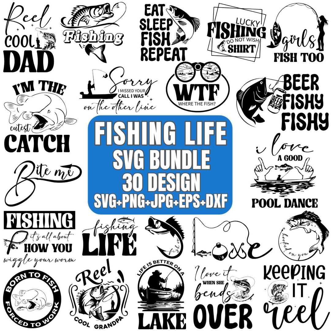 Fishing Life SVG Bundle, FISHING Svg, Fisherman Svg, Fishing Quote Svg ...