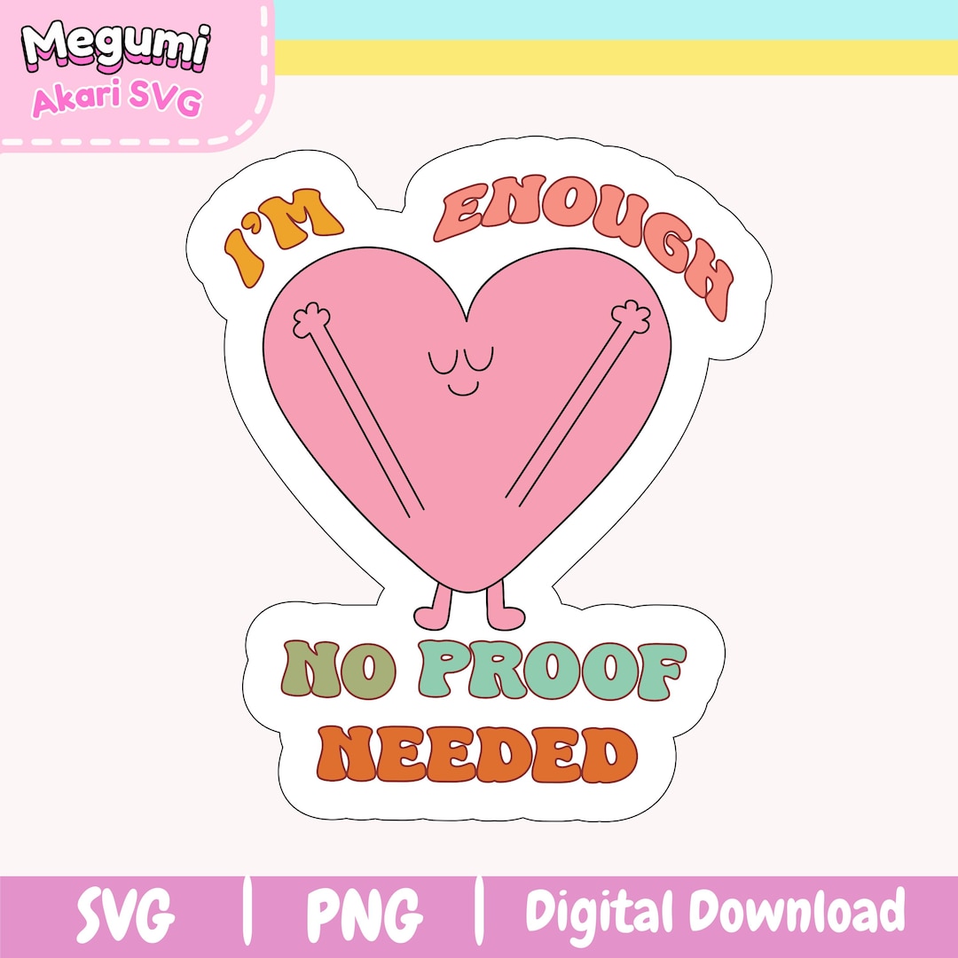 I'm Enough No Proof Needed SVG PNG | Trendy Popular Png | Empowering ...