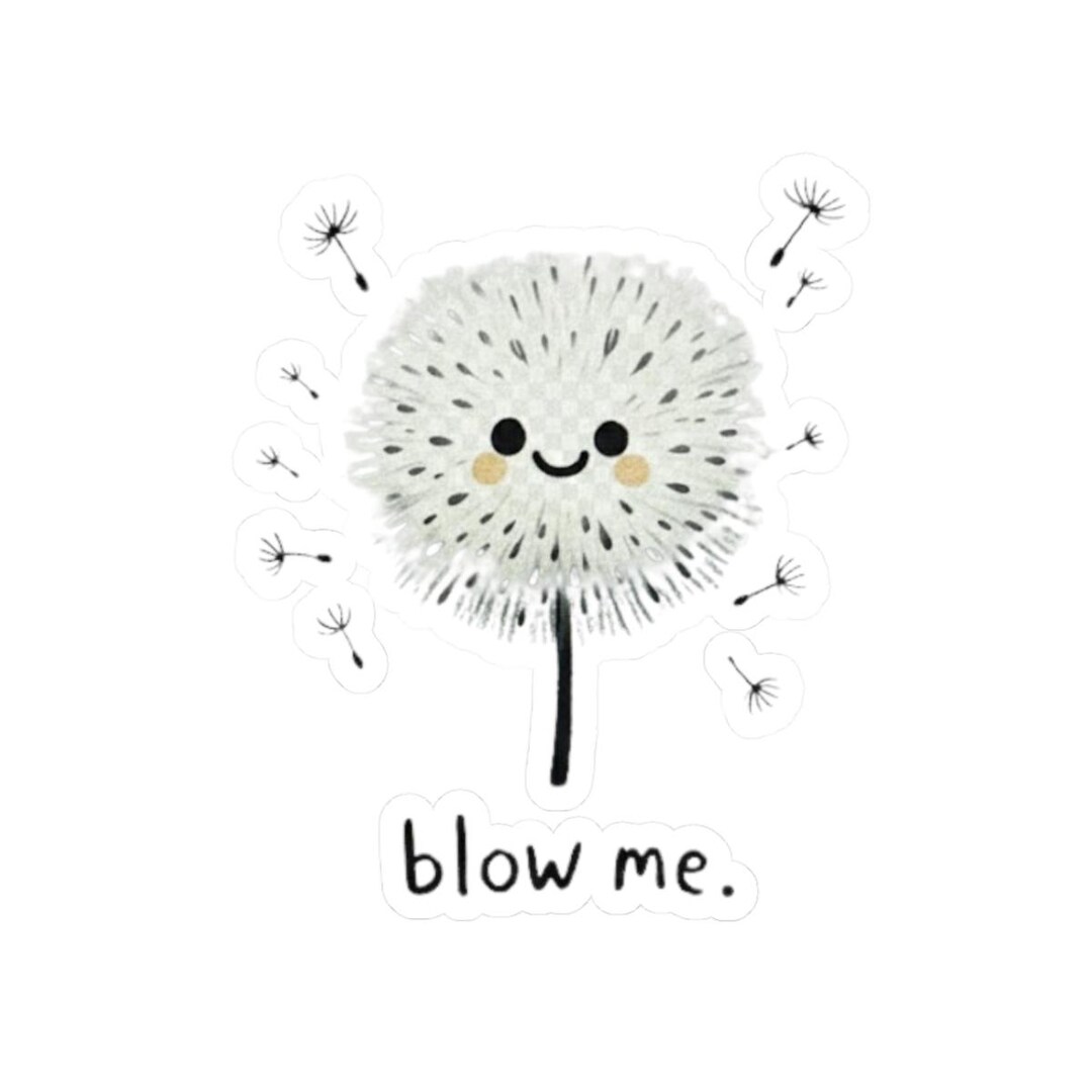 Blow Me Funny Sticker Kiss-cut Sticker | Sassy Humorous Decal - Etsy
