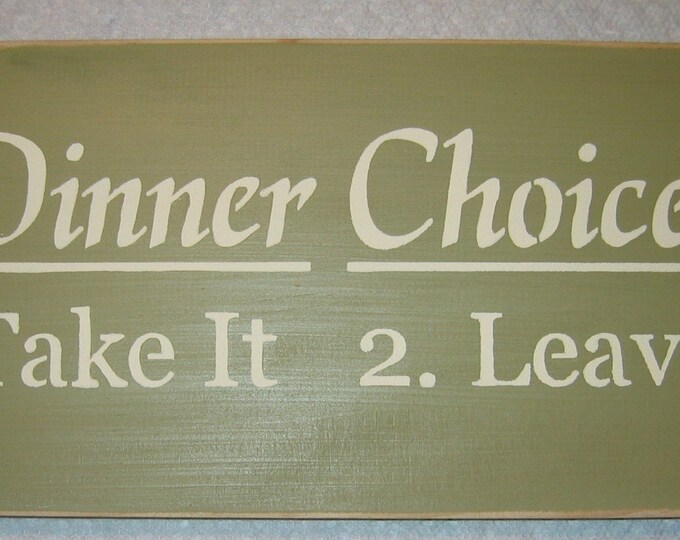 DINNER CHOICES Take It, Leave It, Kitchen, Cottage Sign\/plaque U-pick ...