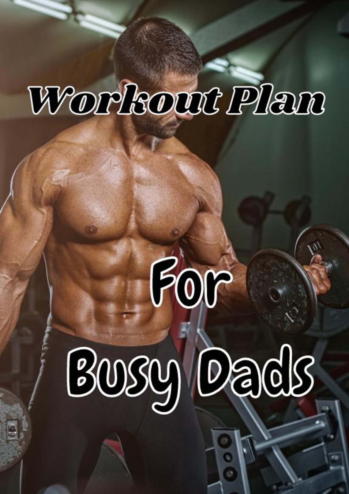 Workout Plan for Busy Dads | Gym | Workout | Fat Loss | Weightlifting ...