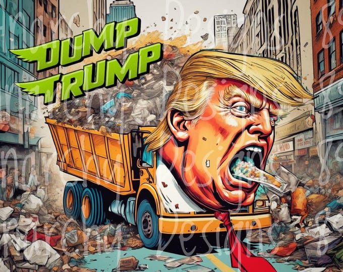 Dump Trump, Donald Trump, Dump Truck, 2024 Election, Digital Download ...
