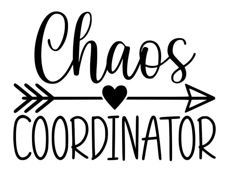 DIGITAL DOWNLOAD - Instant Download - SVG Only - Chaos Coordinator ...
