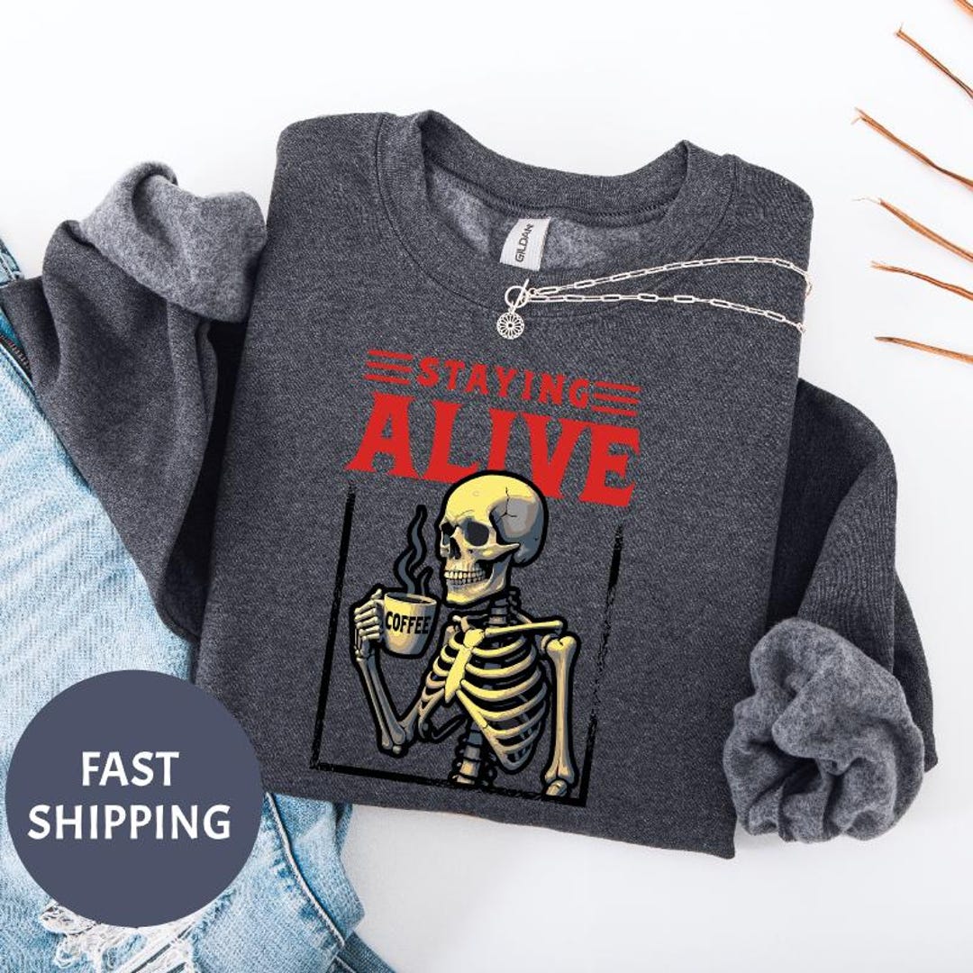 Staying Alive Skeleton With Coffee Addiction, Staying Alive Skeleton ...