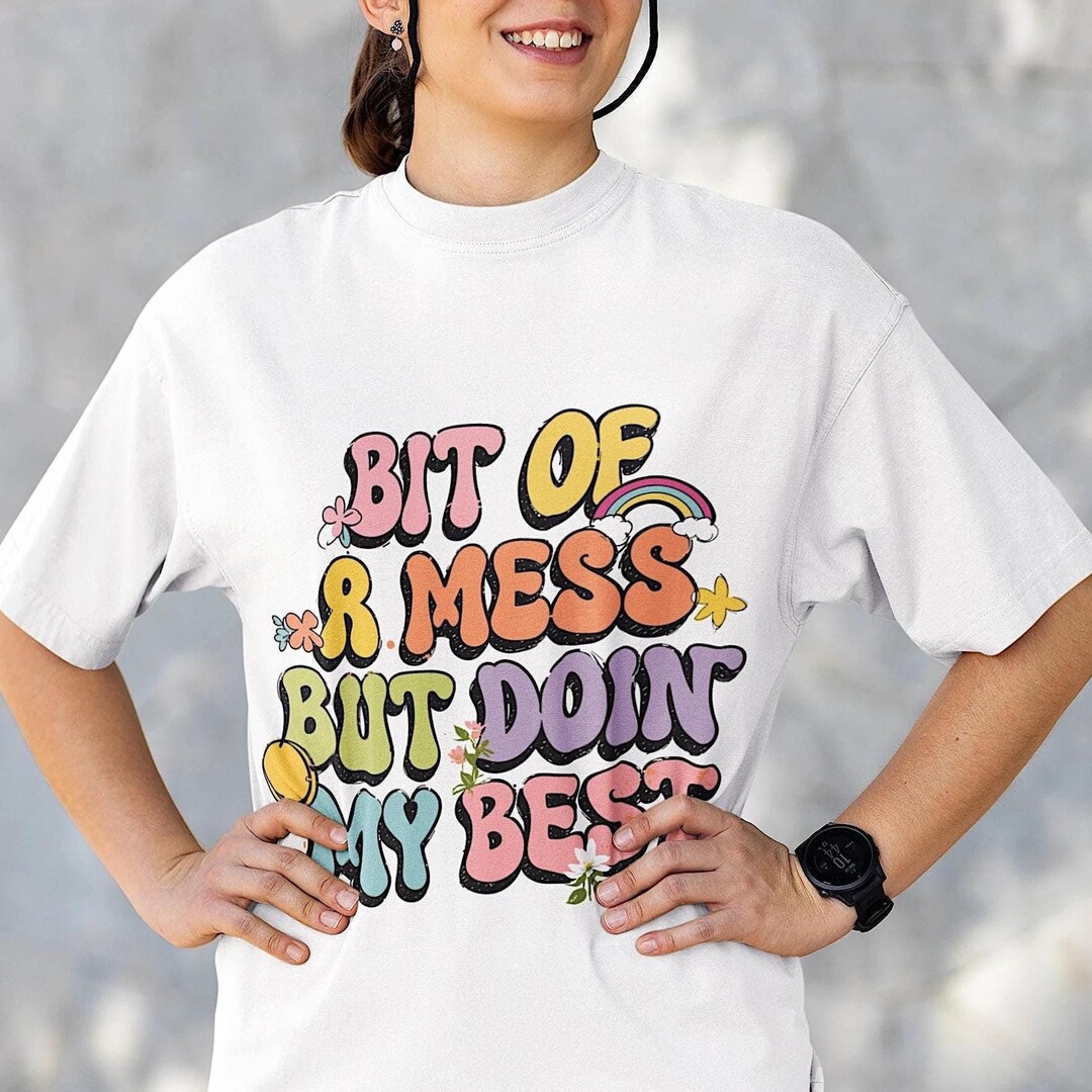 Bit of a Mess PNG: Groovy Mental Health Motivational Saying ADHD ...