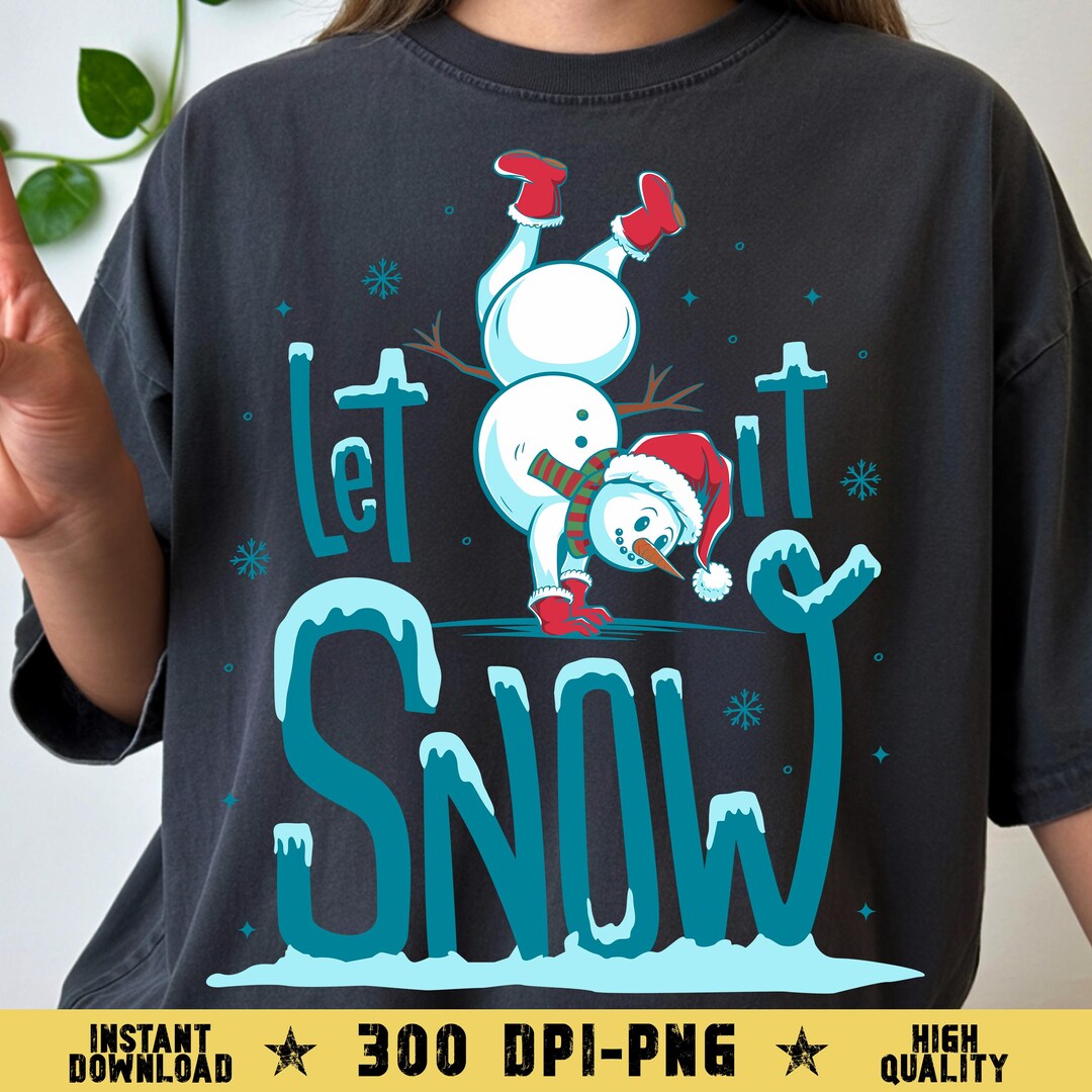 Funny Snowman PNG: Let It Snow Handstand Christmas Clipart Sublimation ...
