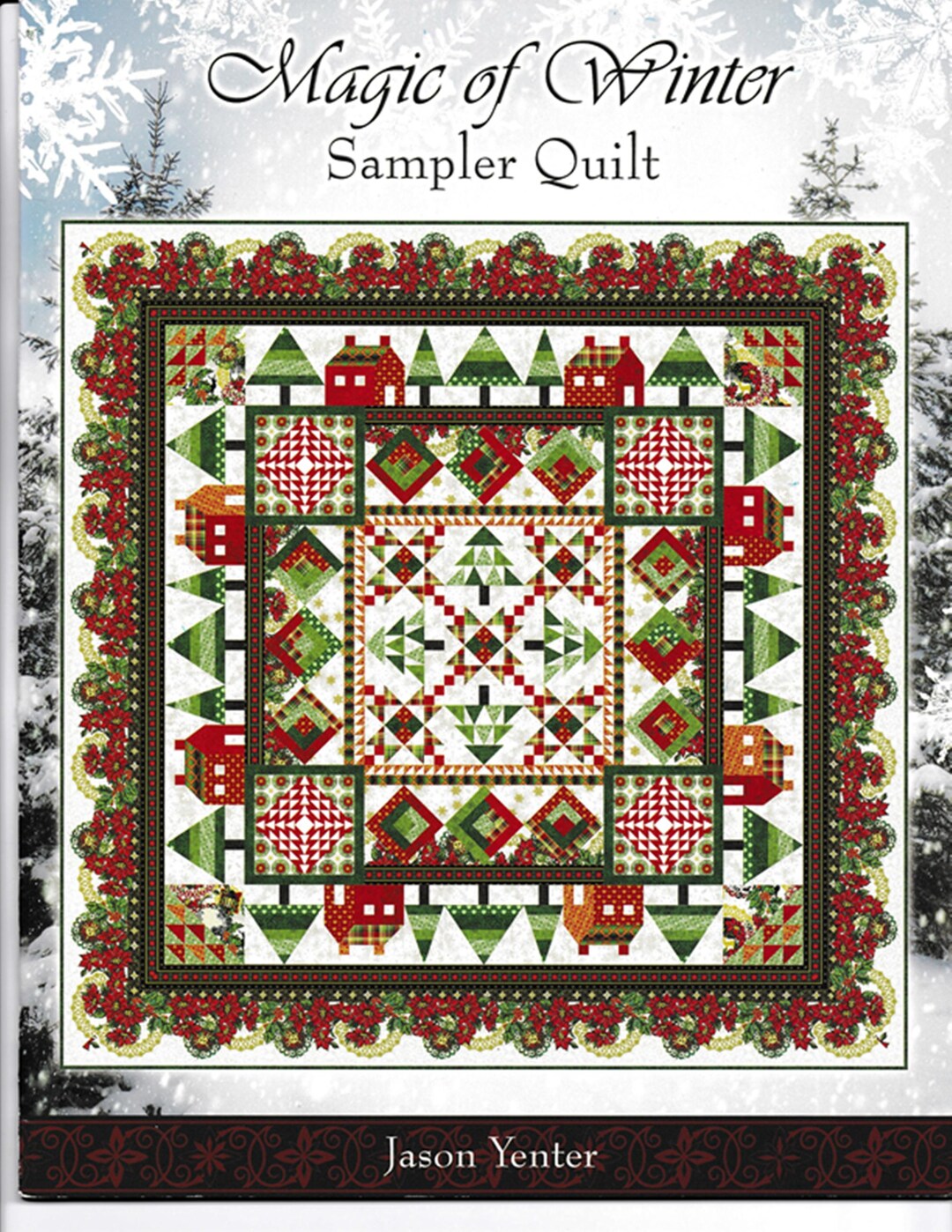 Magic of Winter Sampler Quilt Book Copyright 2014 by Jason Yenter for ...