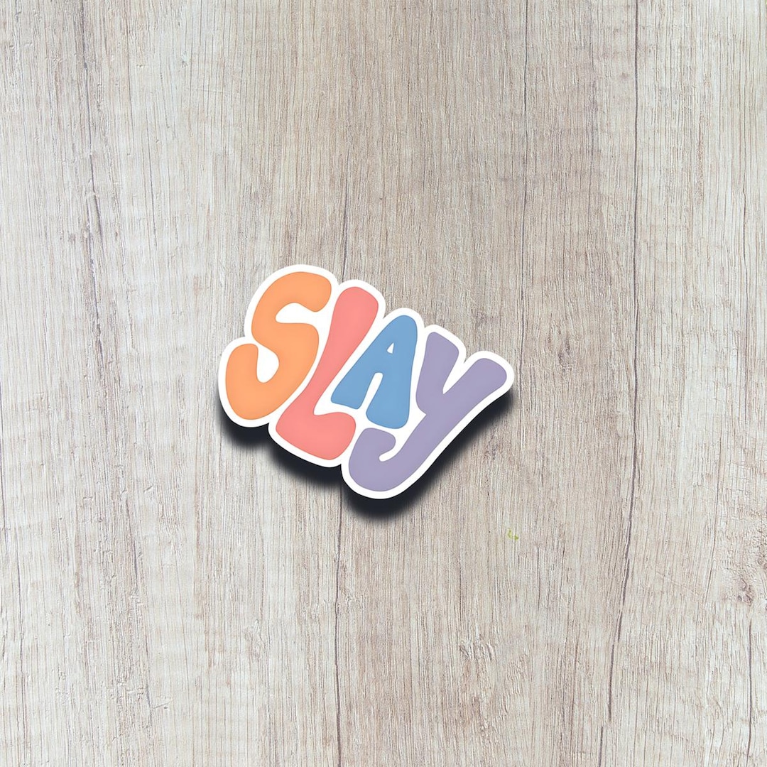 Slay Sticker, High Quality Sticker, Water Bottle Sticker, Sticker for ...