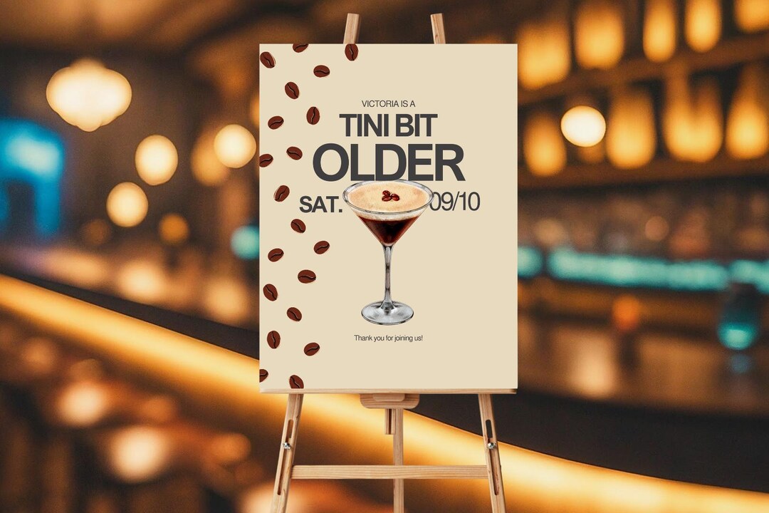 Espresso Tini Bit Older Welcome Sign | Tiny Bit Older Birthday ...
