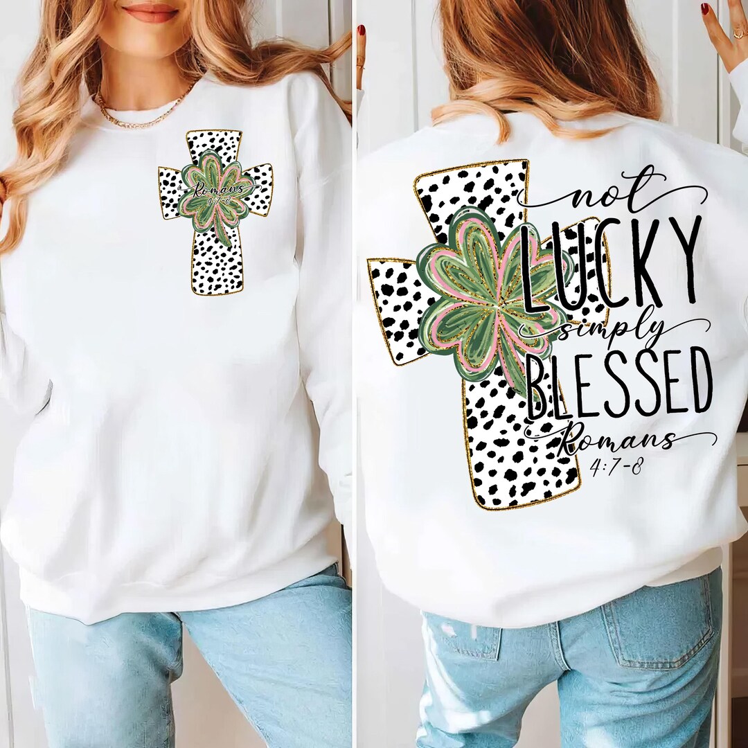 Not Lucky Simply Blessed PNG St. Patrick's Day St Patricks Day Shirt ...
