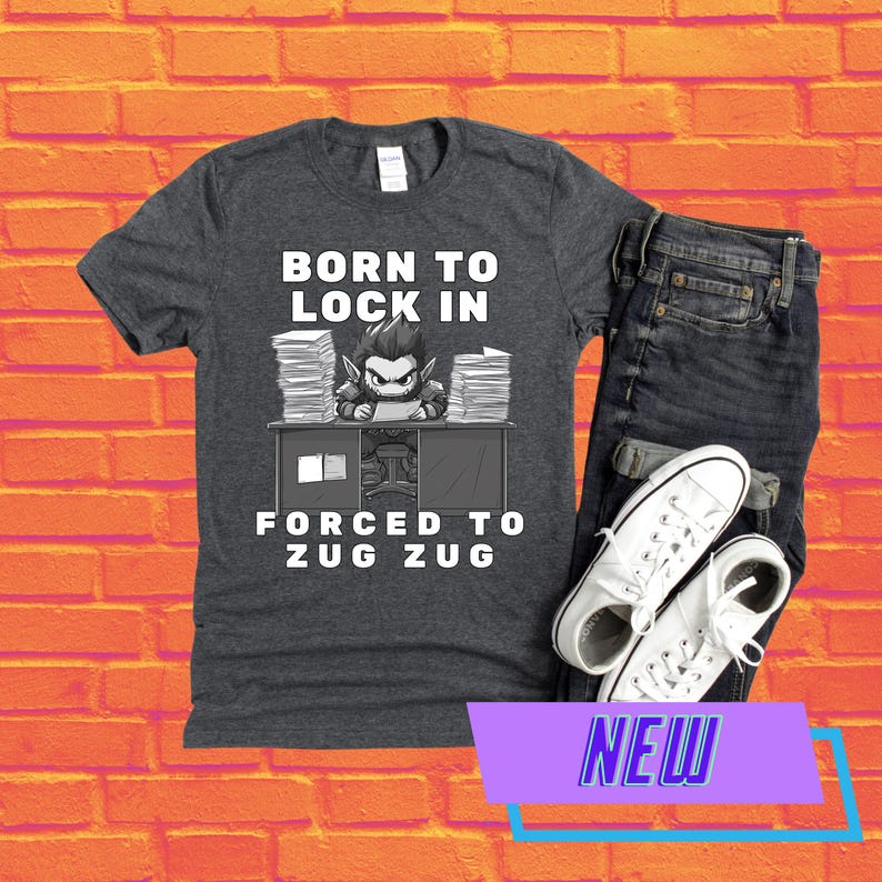 Born to Lock in Forced to Zug Zug Gamer T-shirt, Funny Wow Warcraft ...