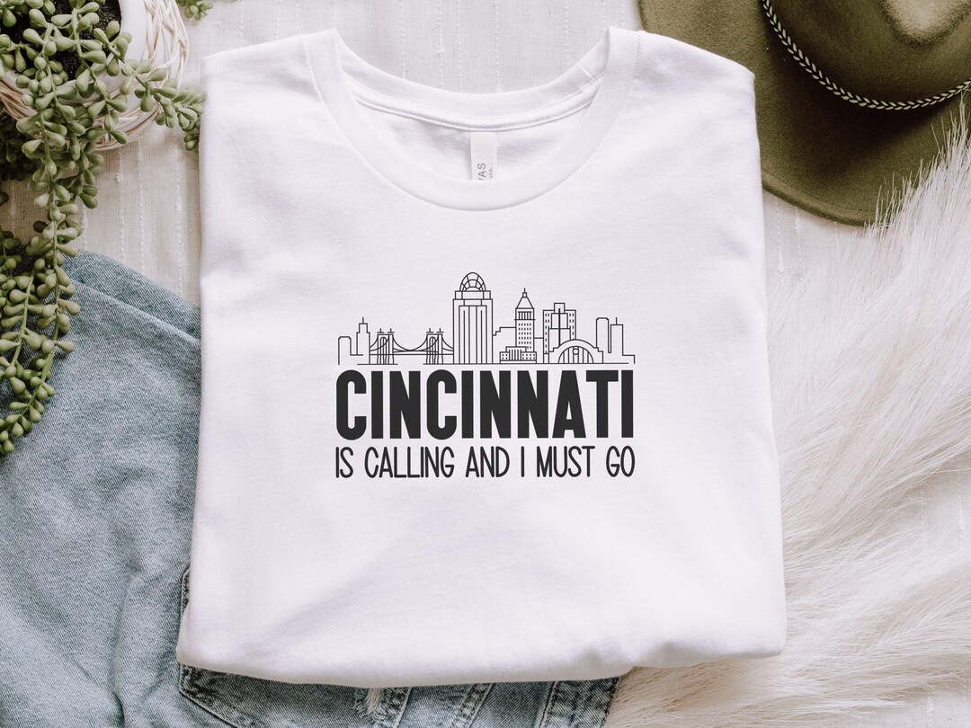 Cincinnati Skyline T Shirt, Cincinnati is Calling and I Must Go Shirt ...