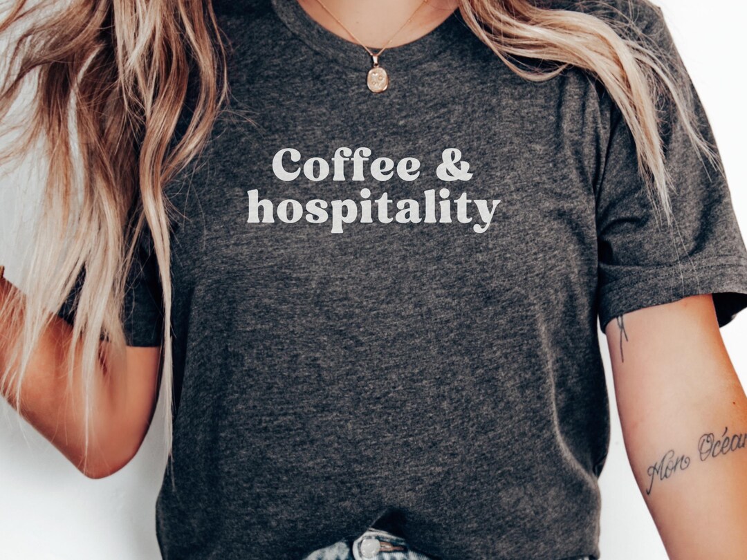 Coffee and Hospitality T Shirt, Cafe Worker Tee, Restaurant Crew ...