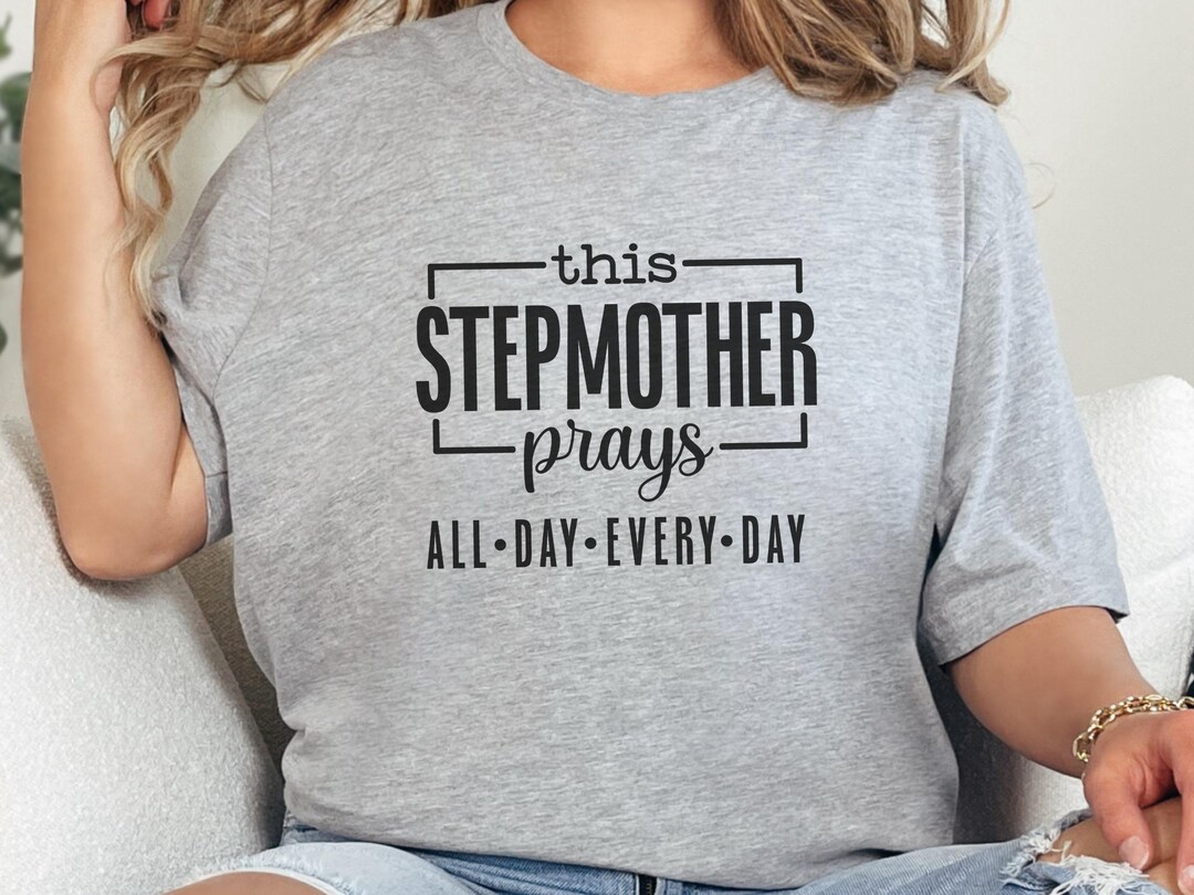 Stepmother Praying T-shirt, All Day Everyday, Funny Stepmom Tee, Gift ...