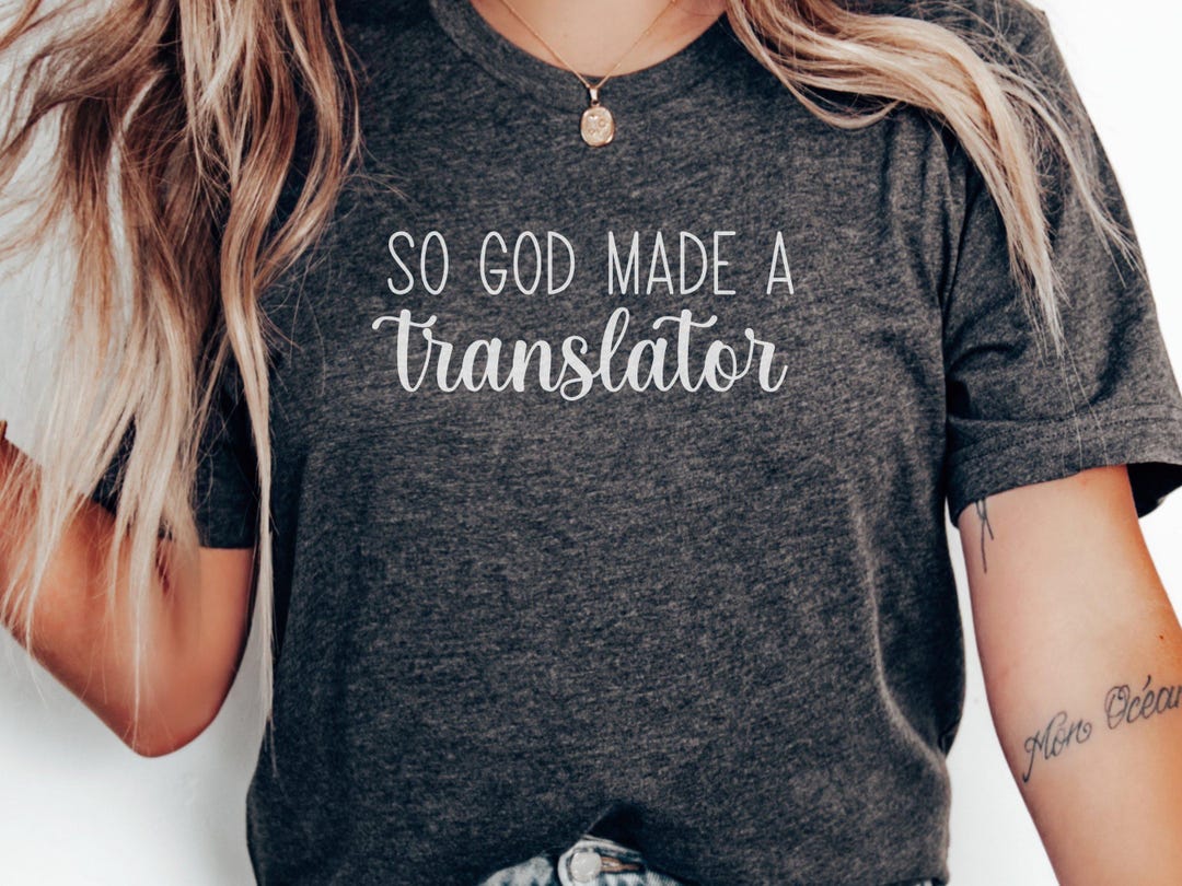 So God Made a Translator T-shirt, Translator Gift, Translator ...