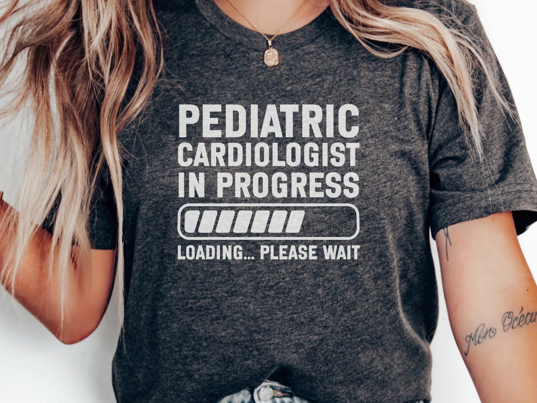 Pediatric Cardiologist in Progress T-shirt, Future Doctor Tee, Medical ...