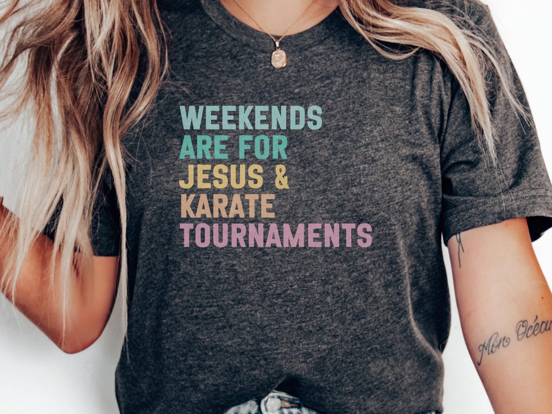 Weekends Are for Jesus and Karate Tournaments T Shirt, Religious Funny ...
