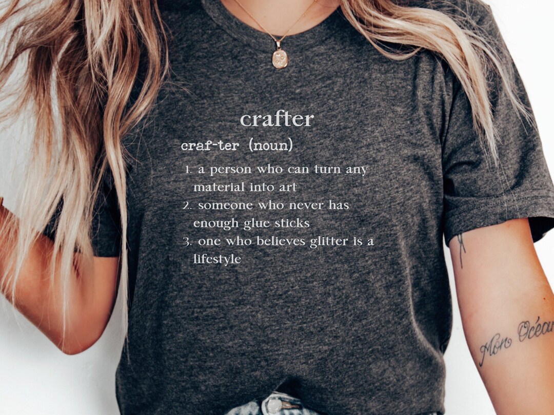 Crafter Definition T-shirt, Funny Crafting Tee, Gift for Crafters ...