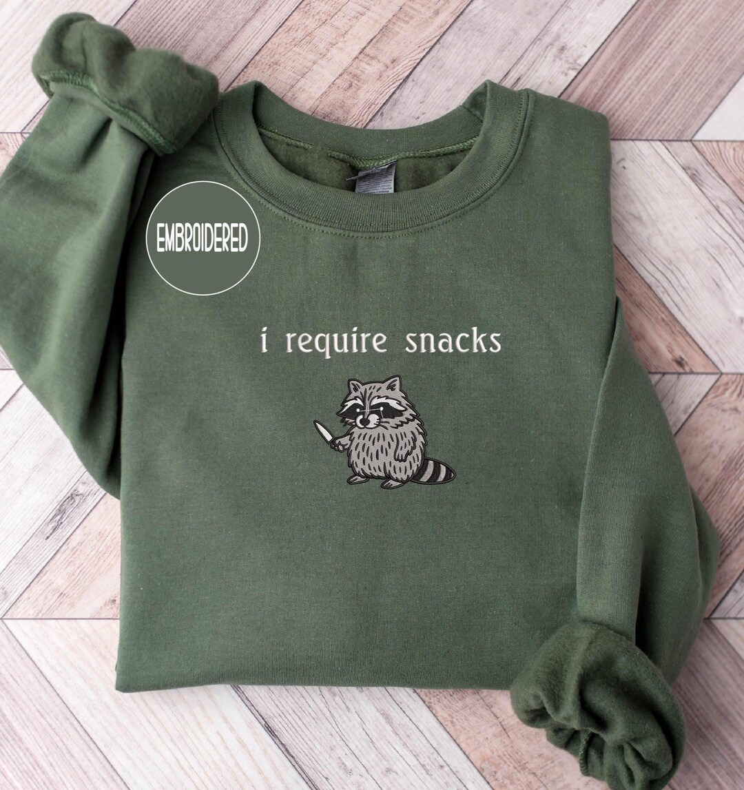 Embroidered I Require Snacks Sweatshirt, Funny Feral Raccoon Crewneck ...