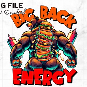 Big Back Energy Png Funny Shirt Png Bear Food Hungry Hilarious Snarky ...
