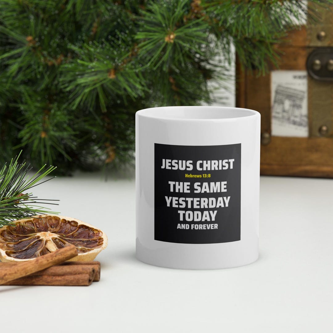Mug Christian Based Coffee Tea Mug Faith Based Mug Jesus the Same White ...
