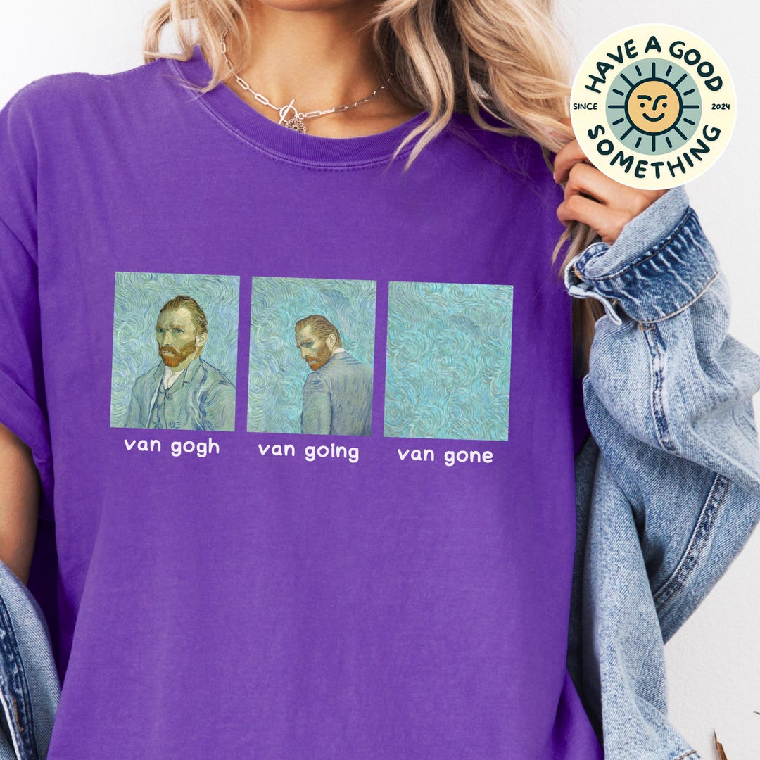 Van Gogh Van Going Van Gone Shirt - Vincent Van Gogh Funny Art T-shirt ...