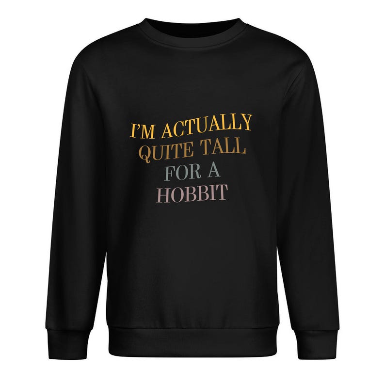 Sarcastic Hobbit Shirt, Funny Cinema Lover Sweatshirt, Tolkien Fans ...